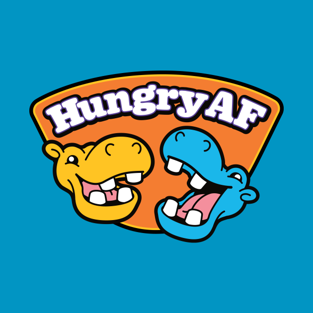 Hungry AF - Hungry Hippos - T-Shirt | TeePublic