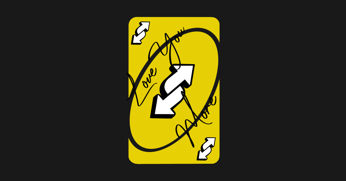 Yellow Reverse Card Love You More - Uno Reverse - T-Shirt | TeePublic