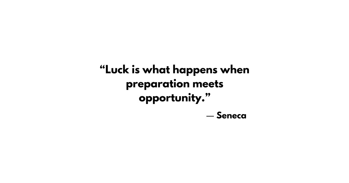 Stoic Quote Luck is what happens when preparation meets opportunity ...