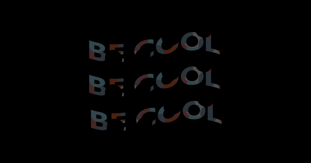 Be Cool black - Be Cool - Sticker | TeePublic