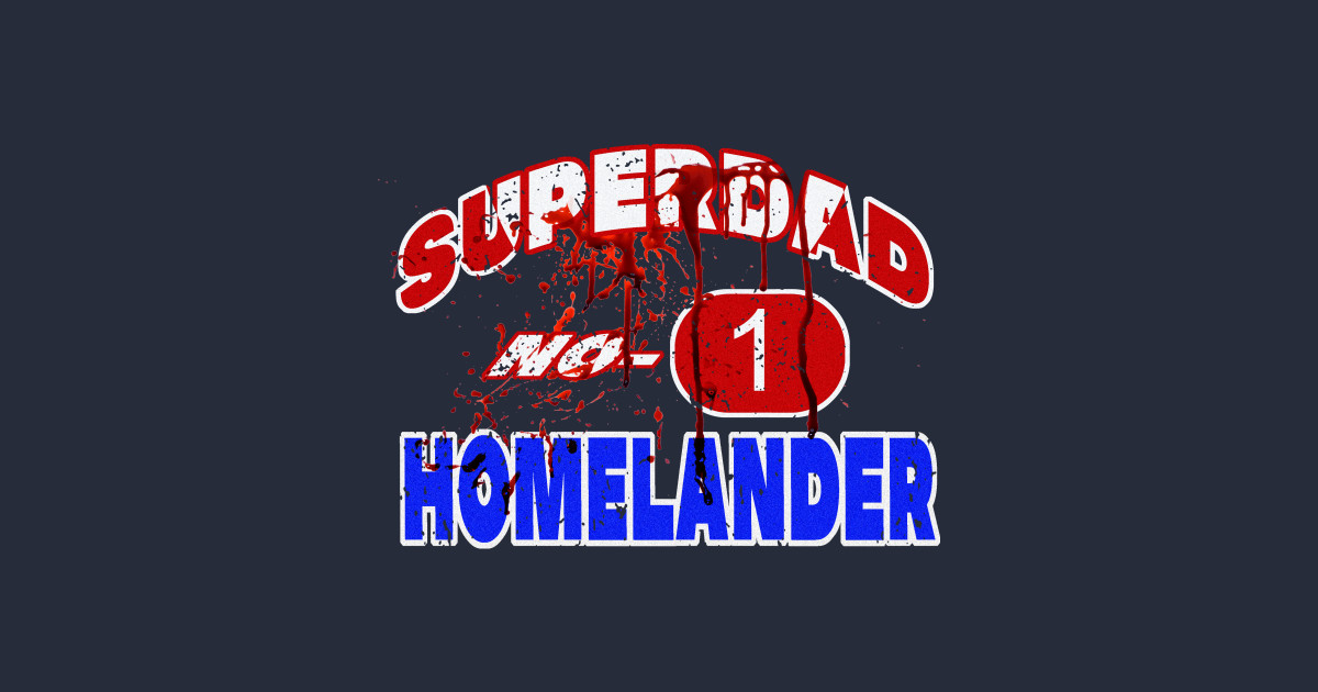 homelander superdad no 1 - The Boys Homelander - T-Shirt | TeePublic