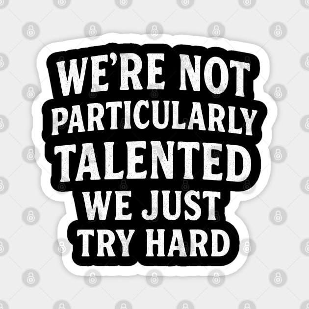 Try Hard Quote Design – Motivational Grit Over - Try Hard - Magnet ...