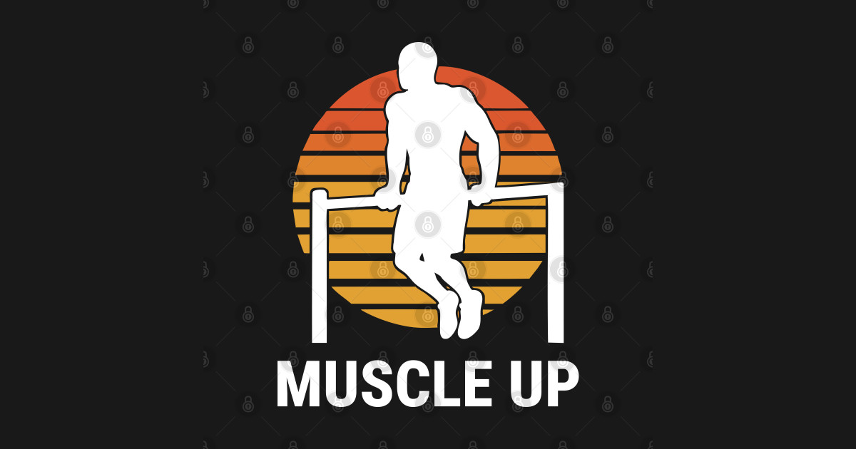 Calisthenics Muscle Up Fitness Gym Workout - Calisthenics - T-Shirt ...