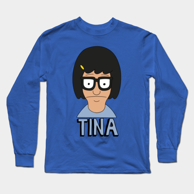 Tina Belcher Tina Belcher Long Sleeve T Shirt Teepublic