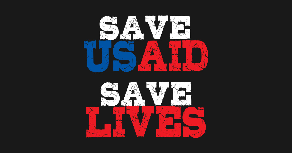 Save Usaid Save Lives - Usaid - T-Shirt | TeePublic
