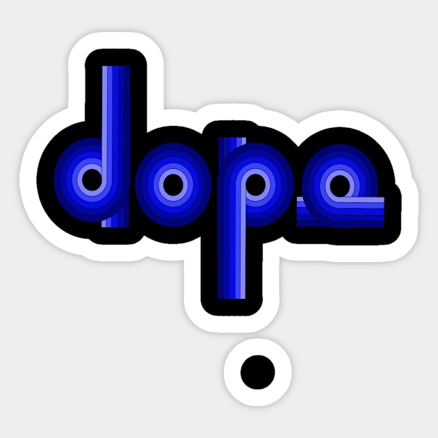dope 70s logo - Dope - Sticker | TeePublic