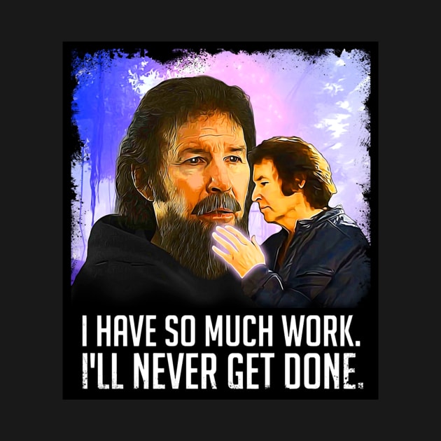 So Much Work - So Much Work - T-Shirt | TeePublic