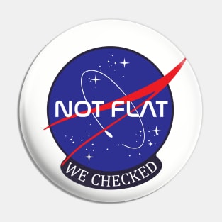 Nasa Not Flat We Checked Pins and Buttons for Sale | TeePublic