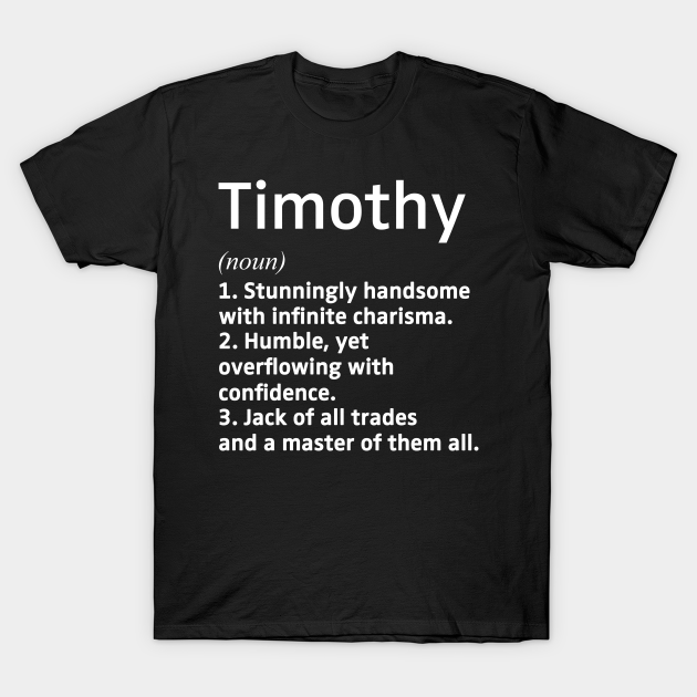 Timothy Name Definition - Timothy Name - T-Shirt | TeePublic