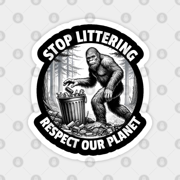 Stop Littering Respect Our Planet - Earth Day 2024 - Magnet | TeePublic