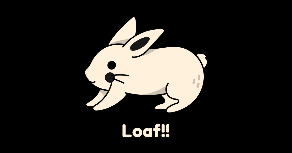 Loaf! Rabbit - Rabbit - Sticker | TeePublic