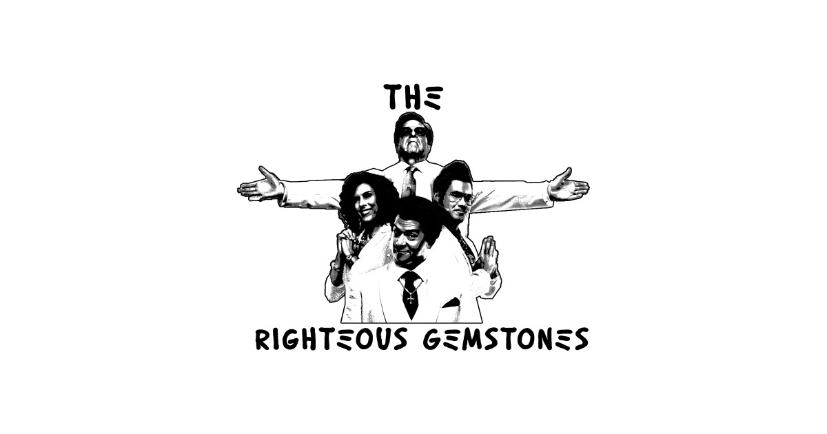 The Righteous Gemstone !!! - The Righteous Gemstones - T-Shirt | TeePublic