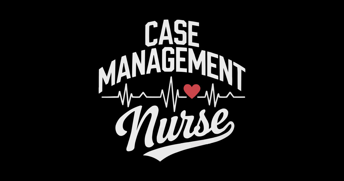 Case Management Nurse - Case Management Nurse - Sticker | TeePublic