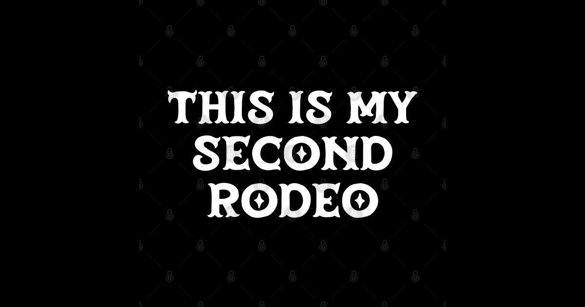 This is my second rodeo (white old west letters) - Rodeo - Posters and ...