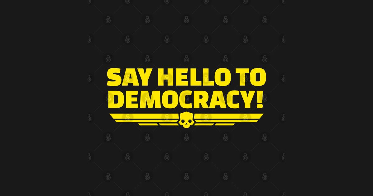 say hello to democracy helldivers - Helldivers - T-Shirt | TeePublic