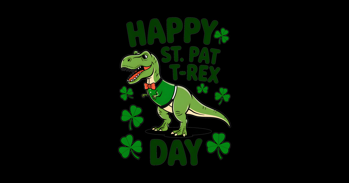 Happy St Pat T-Rex St Patricks Day Dinosaur Leprechaun - Happy St Pat T ...