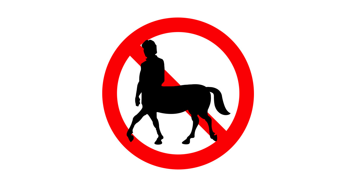 No Centaurs Allowed - Centaur - T-Shirt | TeePublic