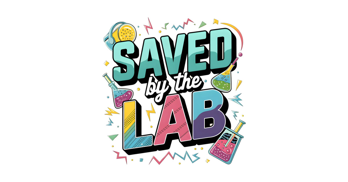 Lab Week 2025 Saved By The Lab Retro Medical Laboratory Tech - Lab Week ...