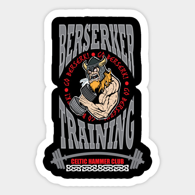 Berserker Training! - Berserker - Sticker | TeePublic