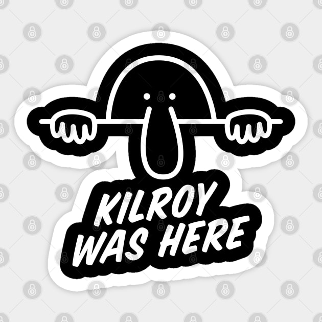 Kilroy Was Here - Kilroy - Sticker | TeePublic