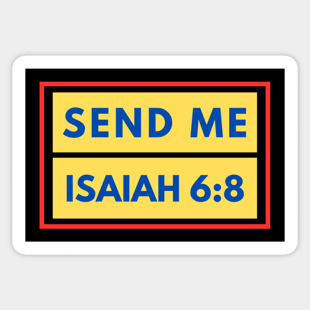 Send Me | Bible Verse Isaiah 6:8 - Isaiah 6 8 - Sticker | TeePublic
