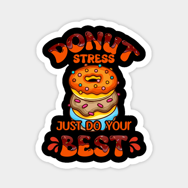 Donut Stress Just Do Your Best Rock The Test Day Teacher - Cute Teacher ...