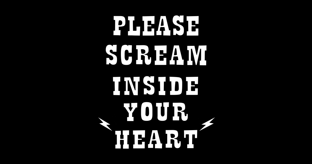 Please Scream Inside Your Heart - Funny Japanese Meme - Sticker | TeePublic