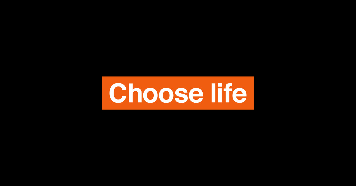 Choose life - Trainspotting - Sticker | TeePublic