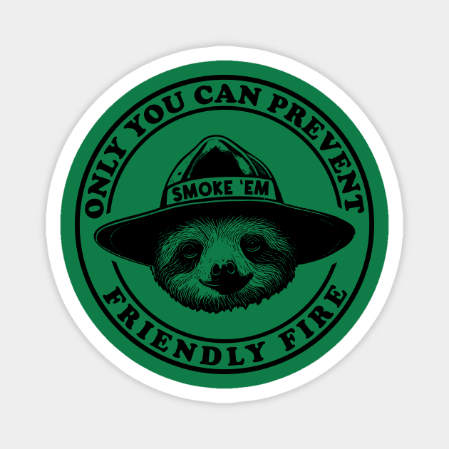 Friendly Fire Smoke Em Sloth - Evil Water Trading Company - Magnet ...