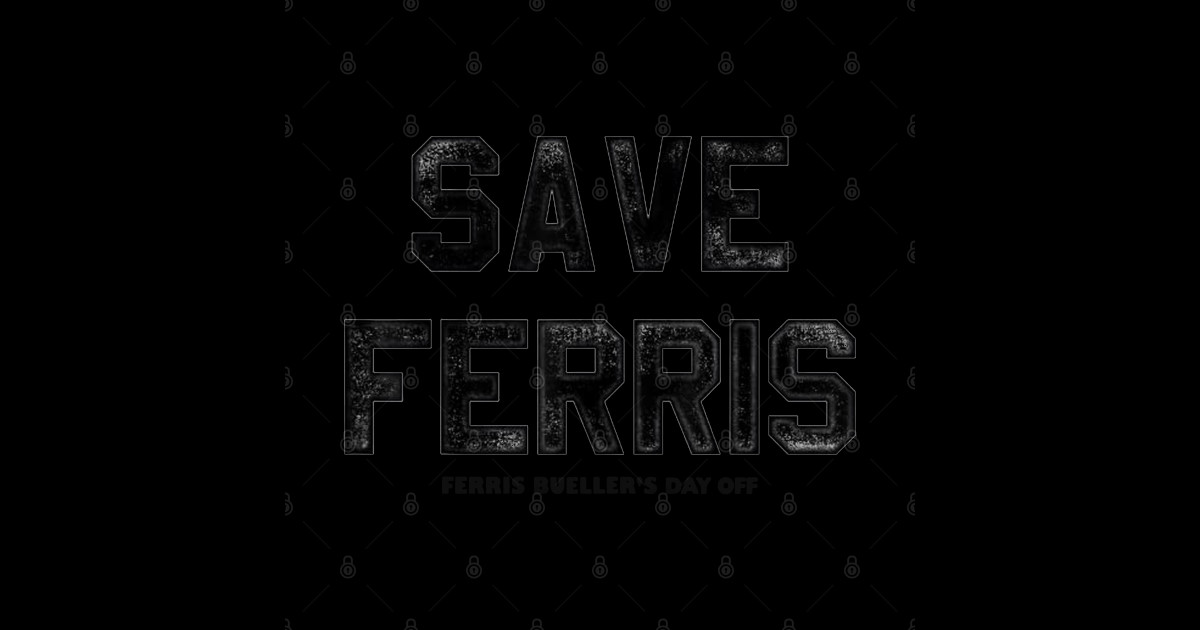 Save Ferris -80s - Save Ferris - Sticker | TeePublic