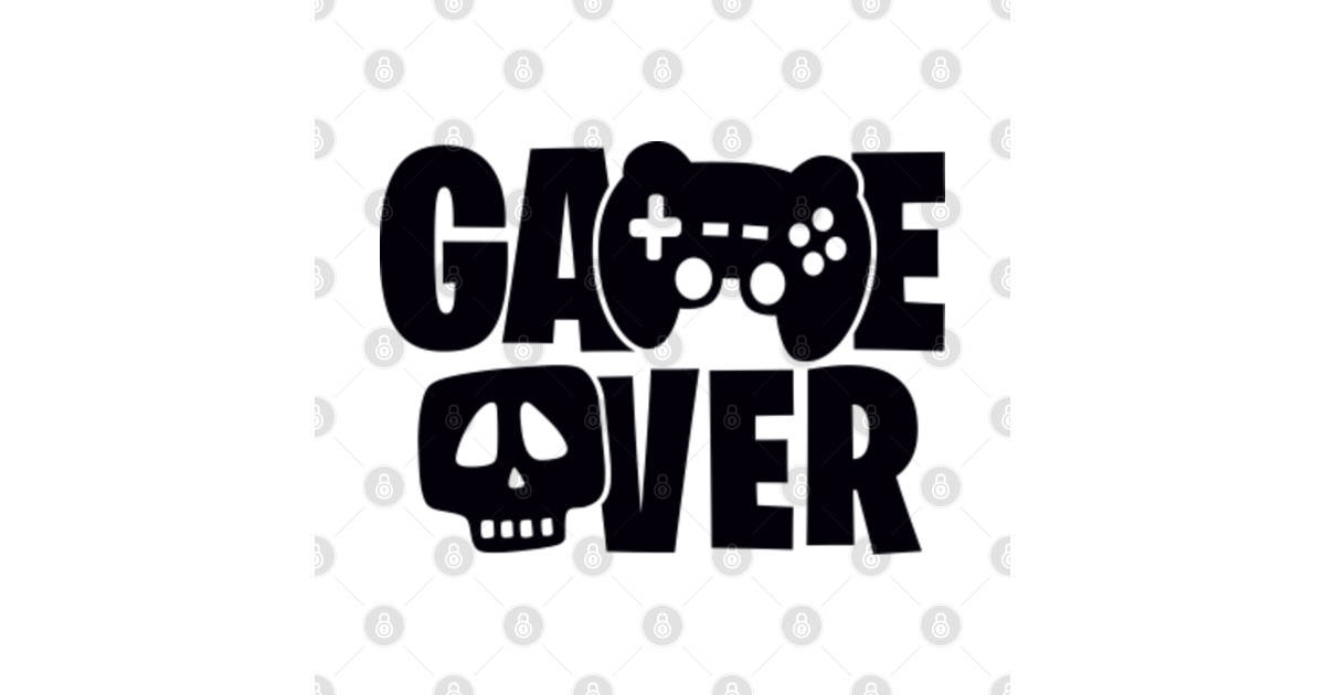 Game Over - Gamer Sayings - T-Shirt | TeePublic