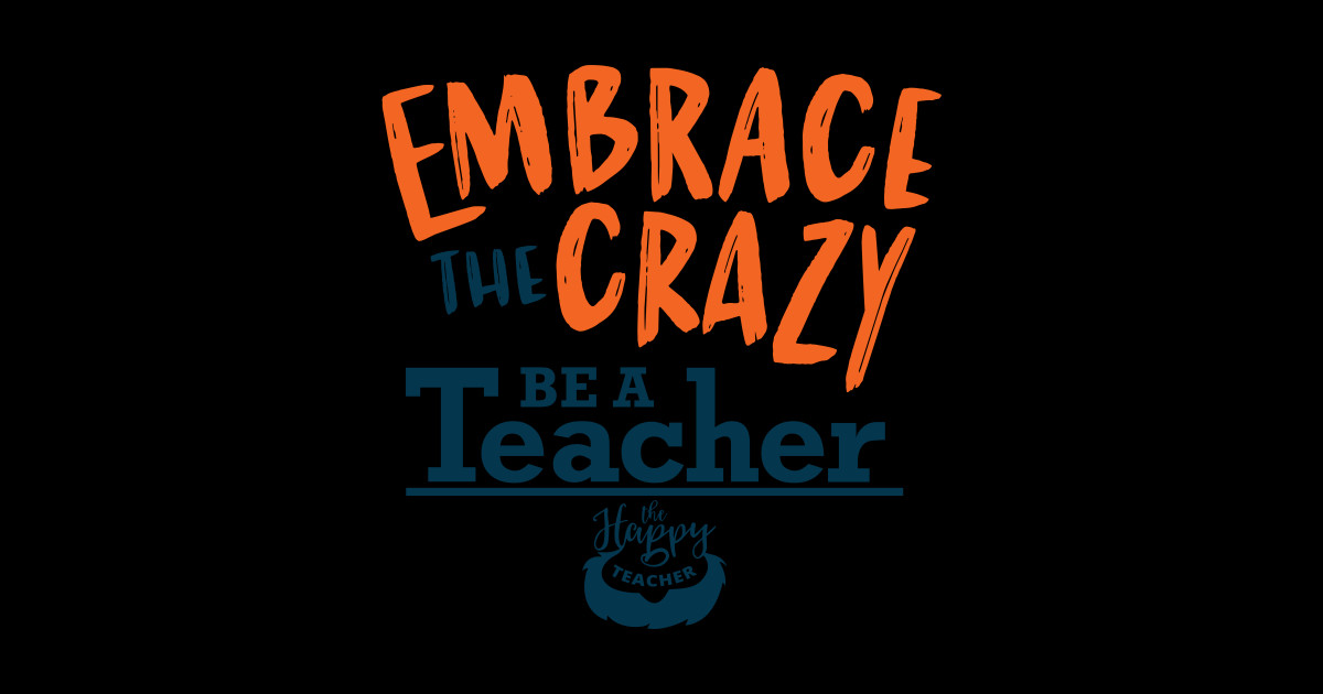 Embrace the Crazy - Teacher - Sticker | TeePublic