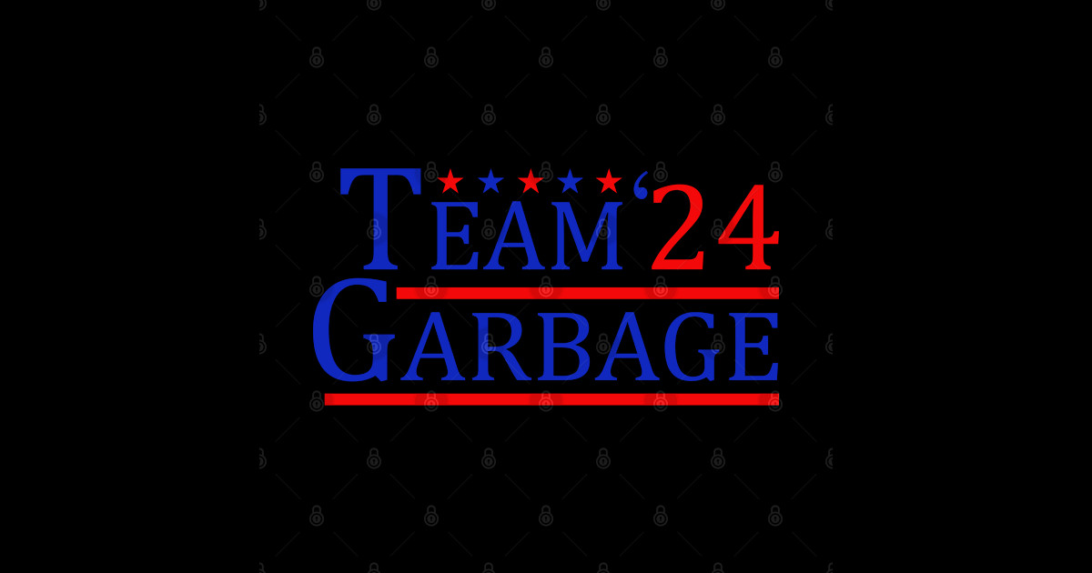 Team Garbage For Trump 2024 Supporters - Team Garbage For Trump 2024 ...