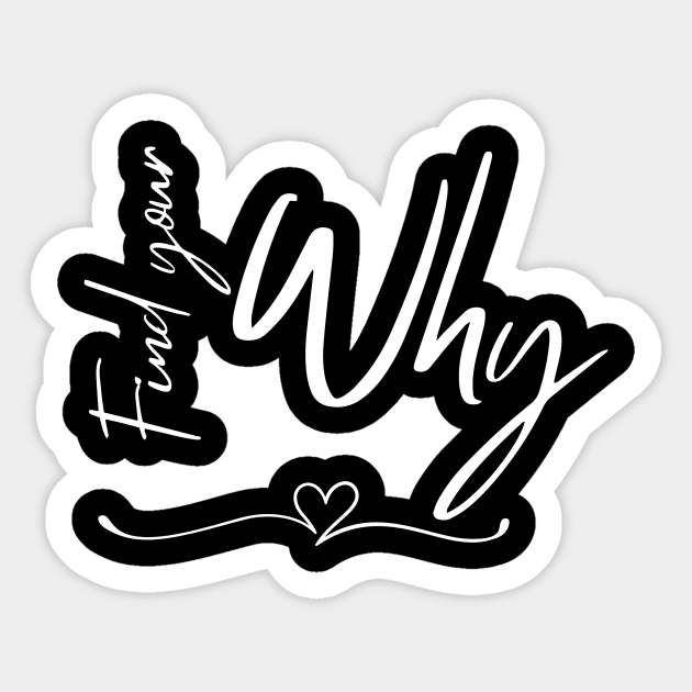 Find Your why - Motivational - Sticker | TeePublic