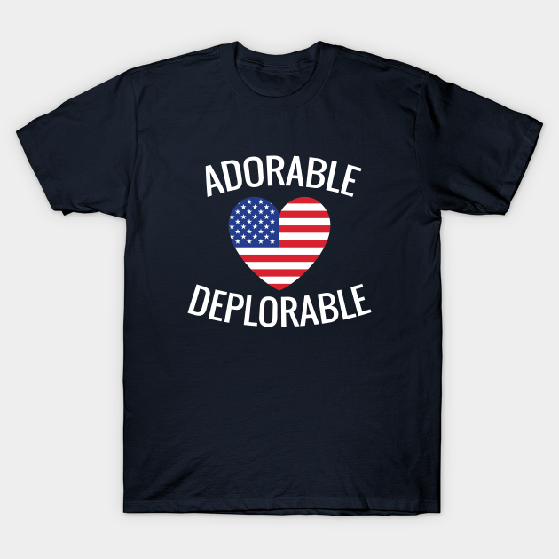 Adorable Deplorable - Deplorables - T-Shirt | TeePublic