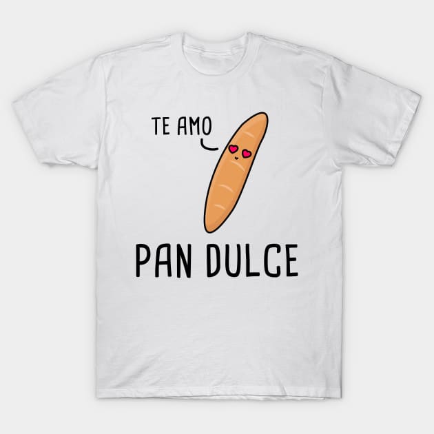 Pan Dulce - Spanish Puns Collection - Fun - T-Shirt | TeePublic