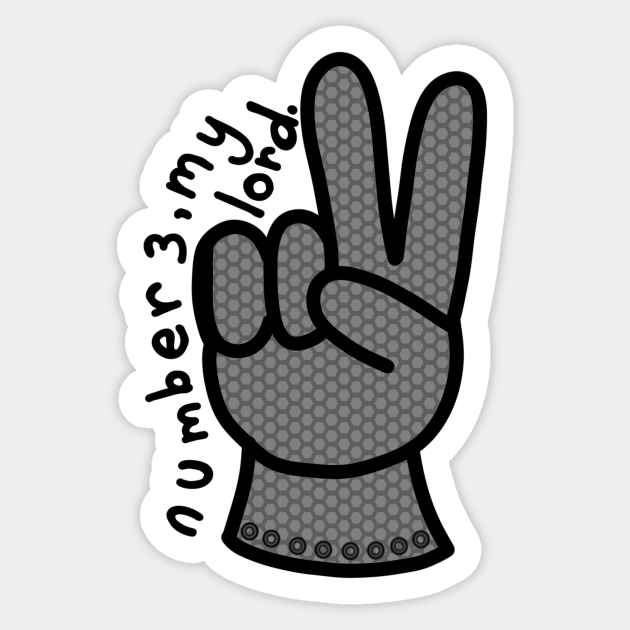 Number 3, my lord. - Number 3 - Sticker | TeePublic