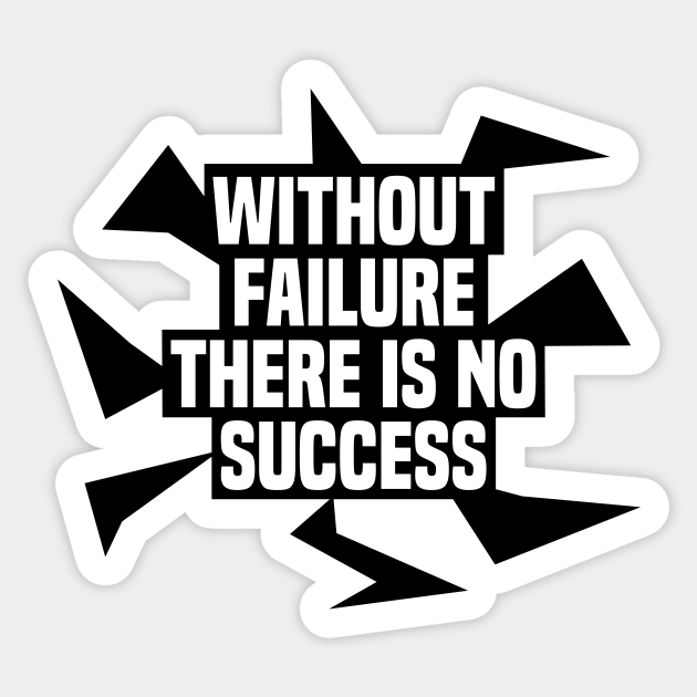 Without failure there is no success inspirational quote on life ...