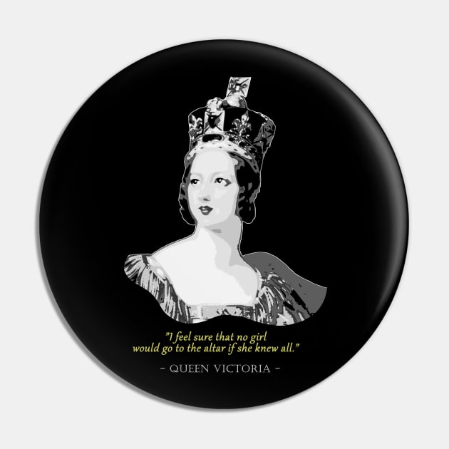 Queen Victoria Quote - Queen - Pin | TeePublic