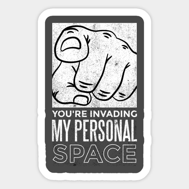 You're invading my personal space - Coronavirus - Sticker | TeePublic