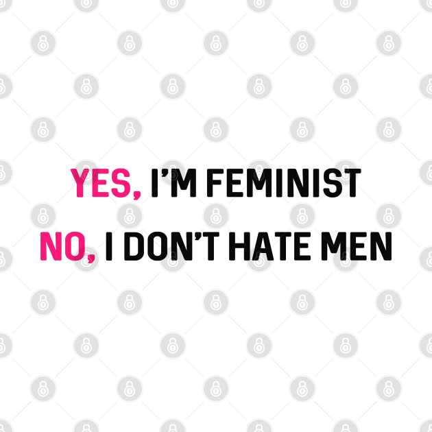 Yes Im Feminist No I Dont Hate Men Gaming T Shirt Teepublic