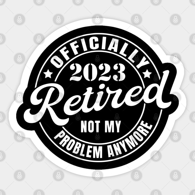 Retired 2023 Not my Problem - Retired 2023 Not My Problem Anymore ...
