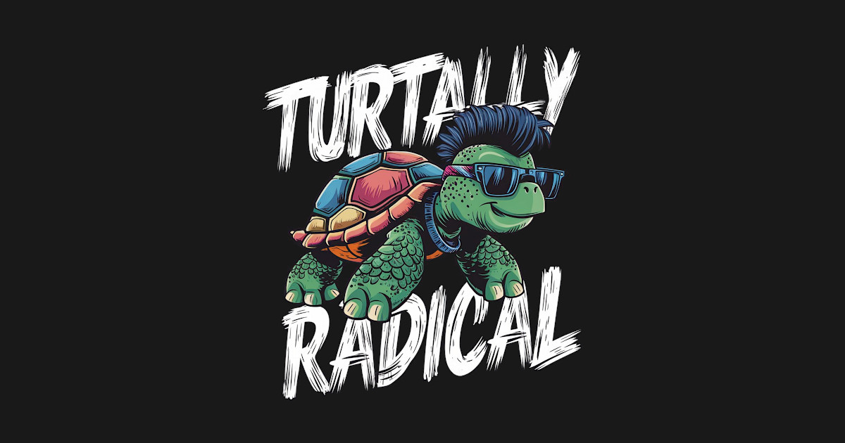Turtle Lover - Embrace Summer Fun with Our Turtally Radical Turtle ...