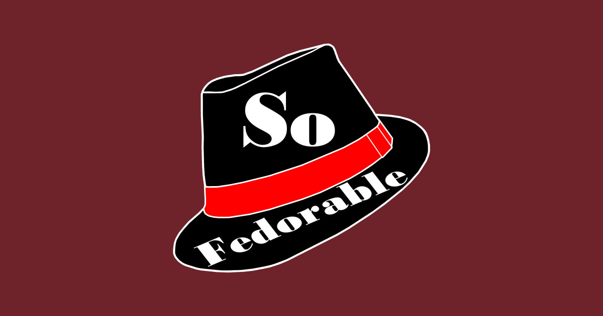 So Fedorable Hat - Fedora - T-Shirt | TeePublic
