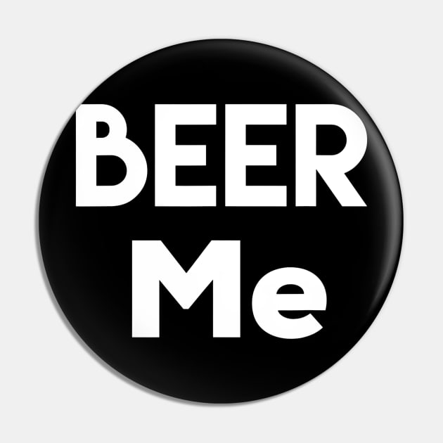 Beer Me T Shirt Funny Drinking Inappropriate Party - Beer Sayings - Pin ...