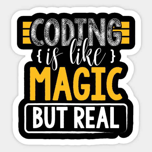 Coding is Like Magic But Real - Coding - Sticker | TeePublic