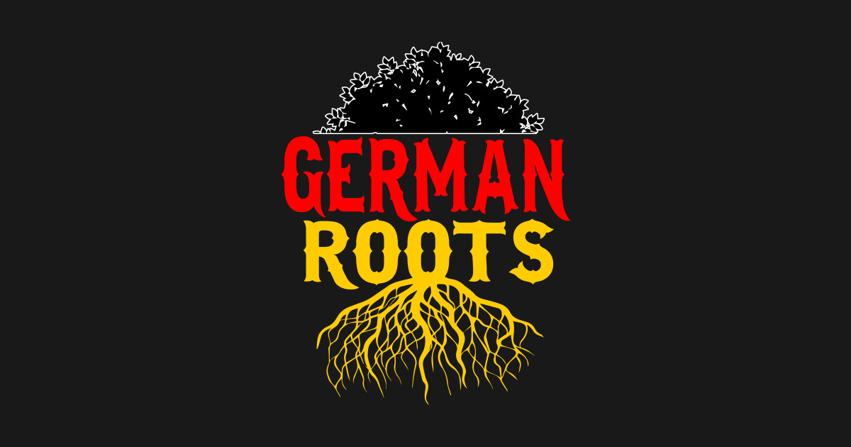 German Roots - Germany Origin Heritage Gift - German - T-Shirt | TeePublic