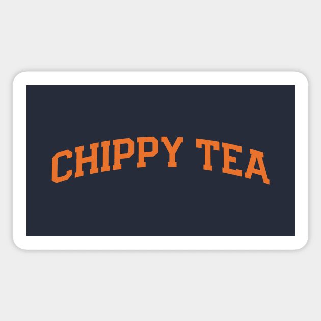 Chippy Tea Varsity Style Text - Fish And Chips - Sticker | TeePublic