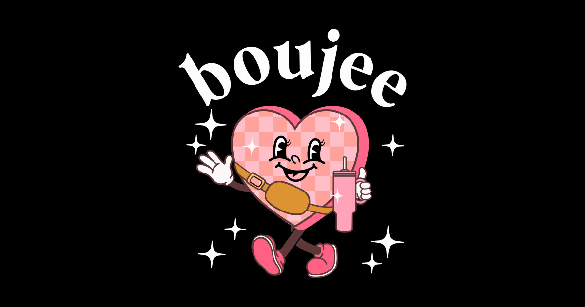 Boujee Valentines Day Heart Bougie Girlfriend Coffee Lover - Valentines ...