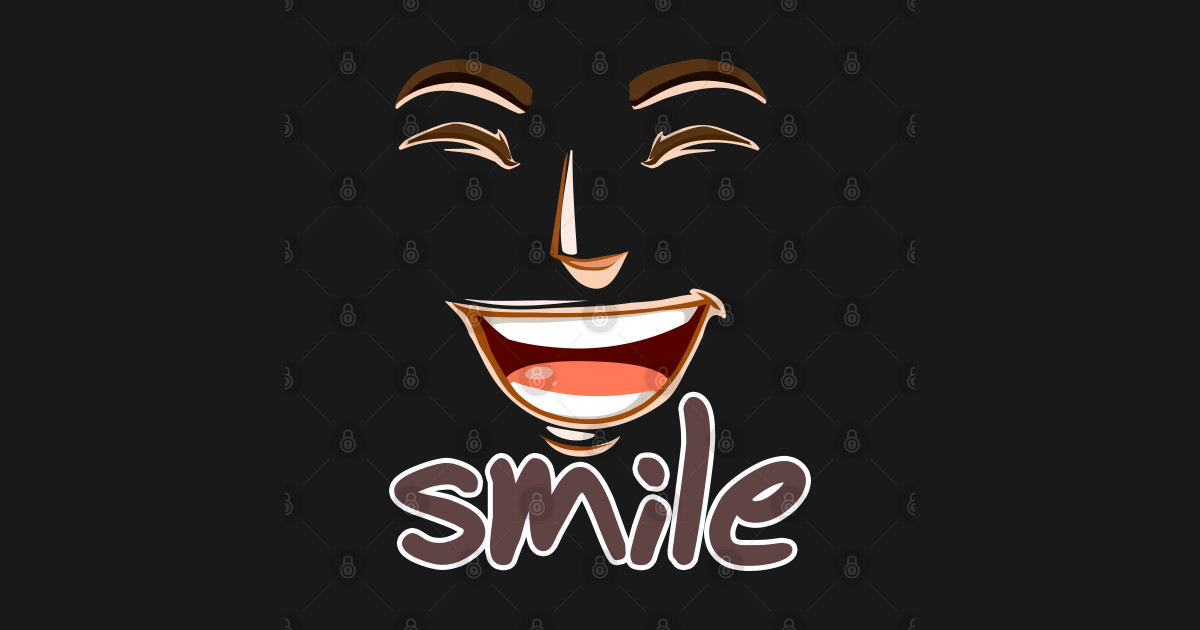 I always smile, I like to see you smiling - Smile - T-Shirt | TeePublic